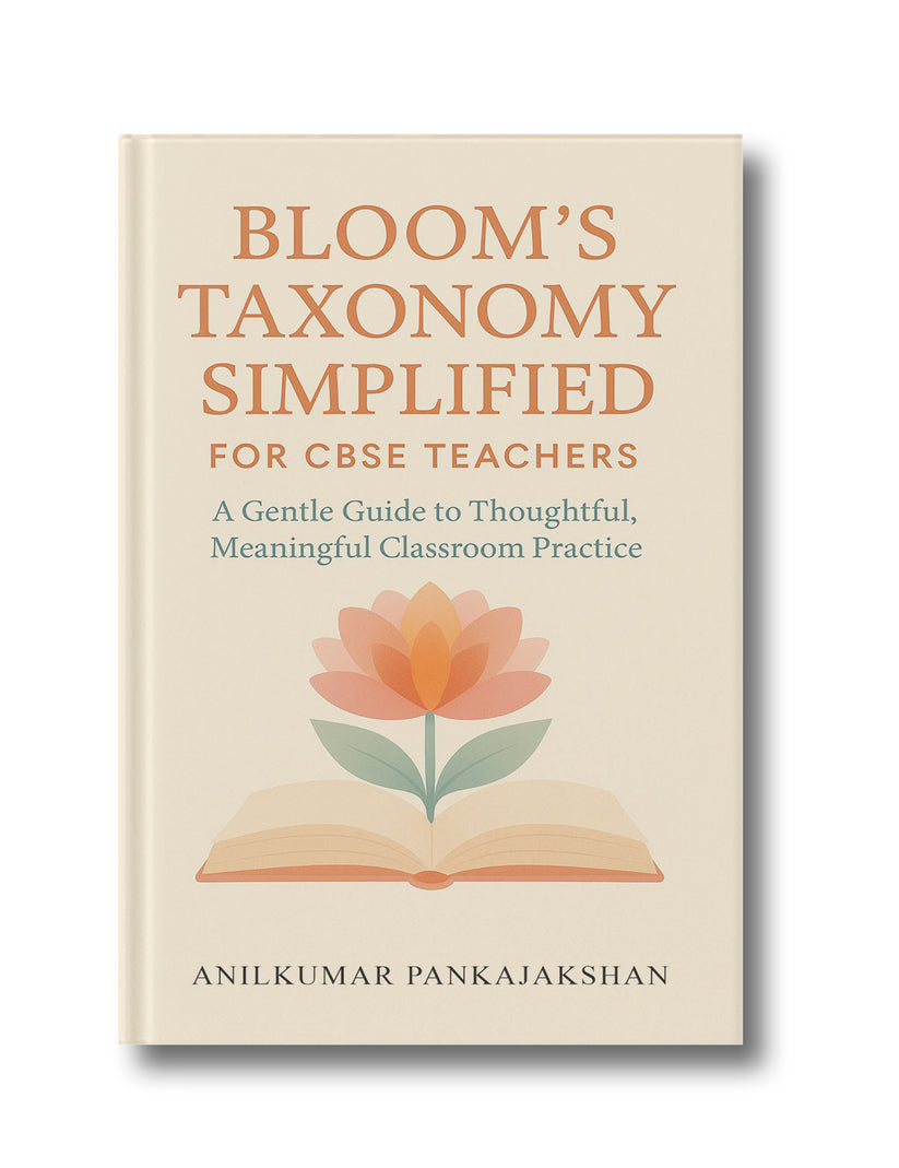 Bloom’s Taxonomy Simplified for CBSE Teachers: A Gentle Guide to Thoug ...